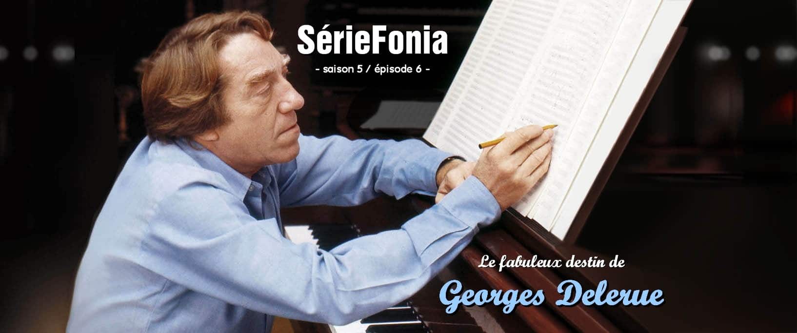 Le fabuleux destin de Georges Delerue | Seriefonia | VL Média