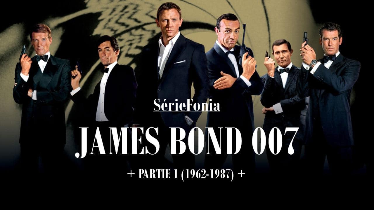 Leur(s) Nom(s) est Bond… Jame(s) Bond(s) - (Partie 1 : 1962-1987 ...